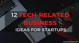 12 Best Tech Business Ideas in 2025 for Startups