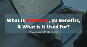 What is Rundeck? Its Benefits and What is it Used For