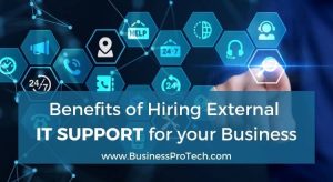 2 Main Benefits of Hiring External IT Support for your Business