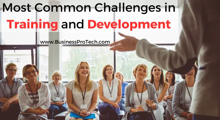 3 Most Common Challenges in Training and Development 3 Most Common Challenges in Training and Development