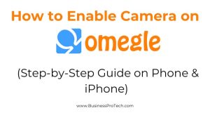 How to Enable Camera on Omegle (Step-by-Step Guide for 2026)